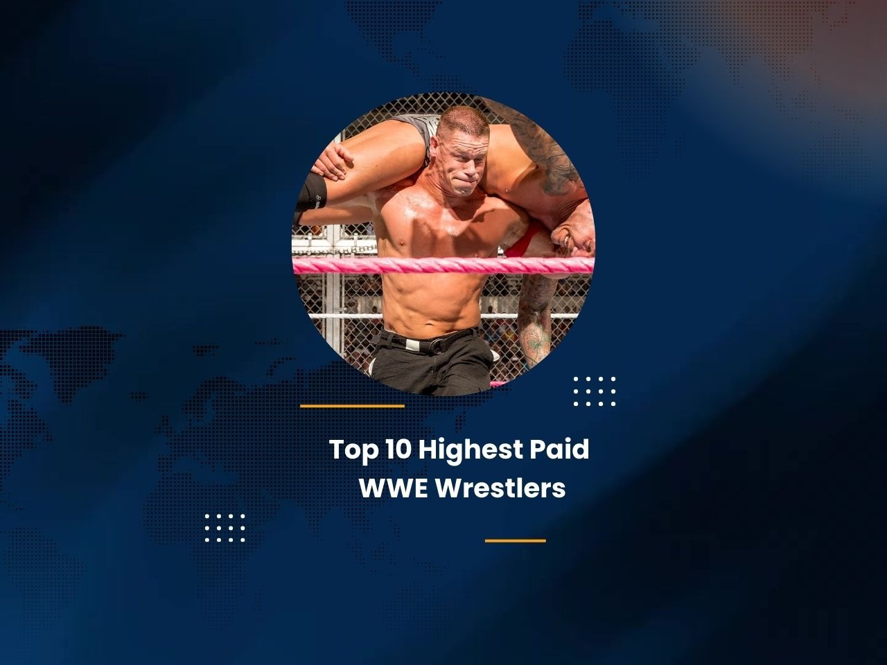 Top 10 Highest Paid WWE Wrestlers